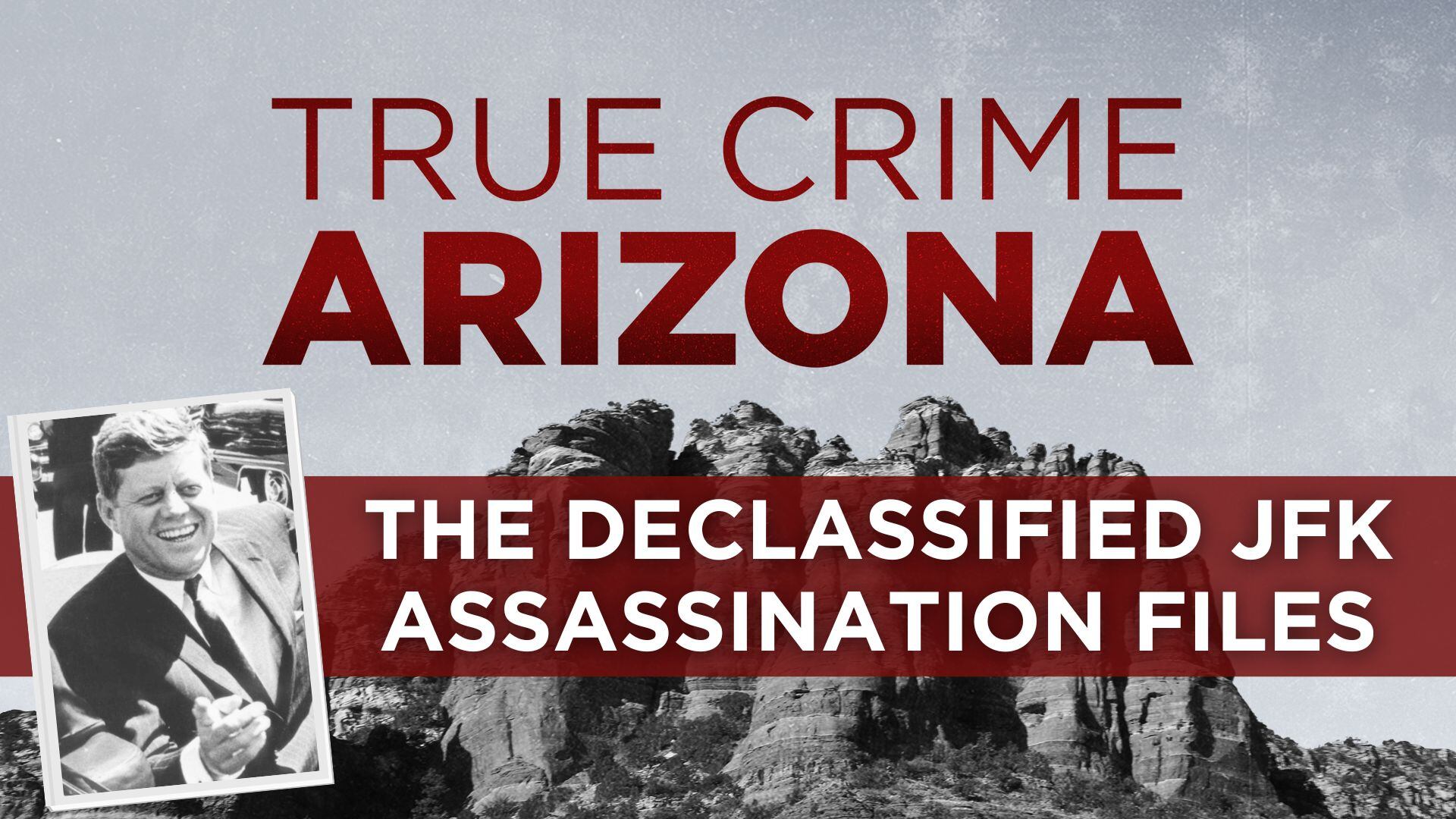 True Crime Arizona Podcast: The declassified JFK assassination files
