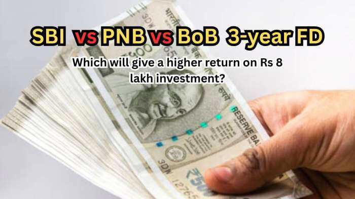 SBI vs PNB vs BoB 3-year FD: What will general and senior citizens get on Rs 8 lakh investment?