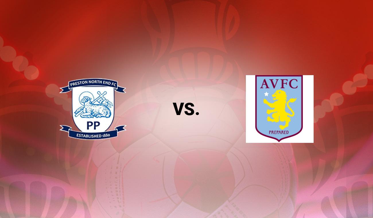 Preston vs Aston Villa: partido en vivo por la fecha Quarter-finals de ...