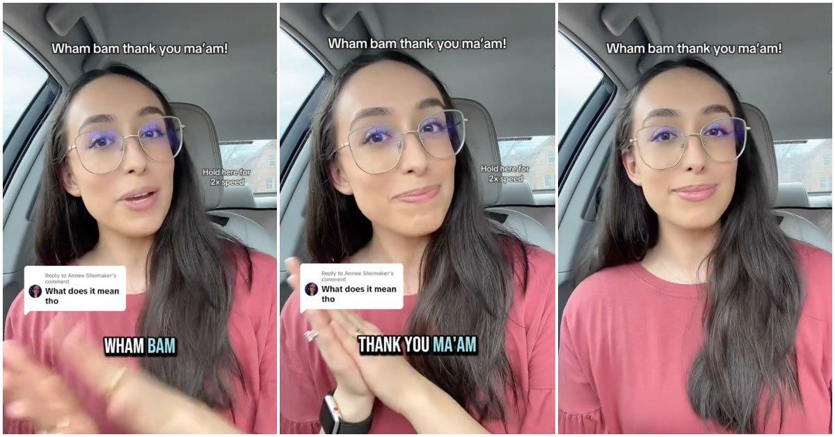 "Wham, Bam, Thank You, Ma'am" Doesn’t Actually Mean What You Thought It Did