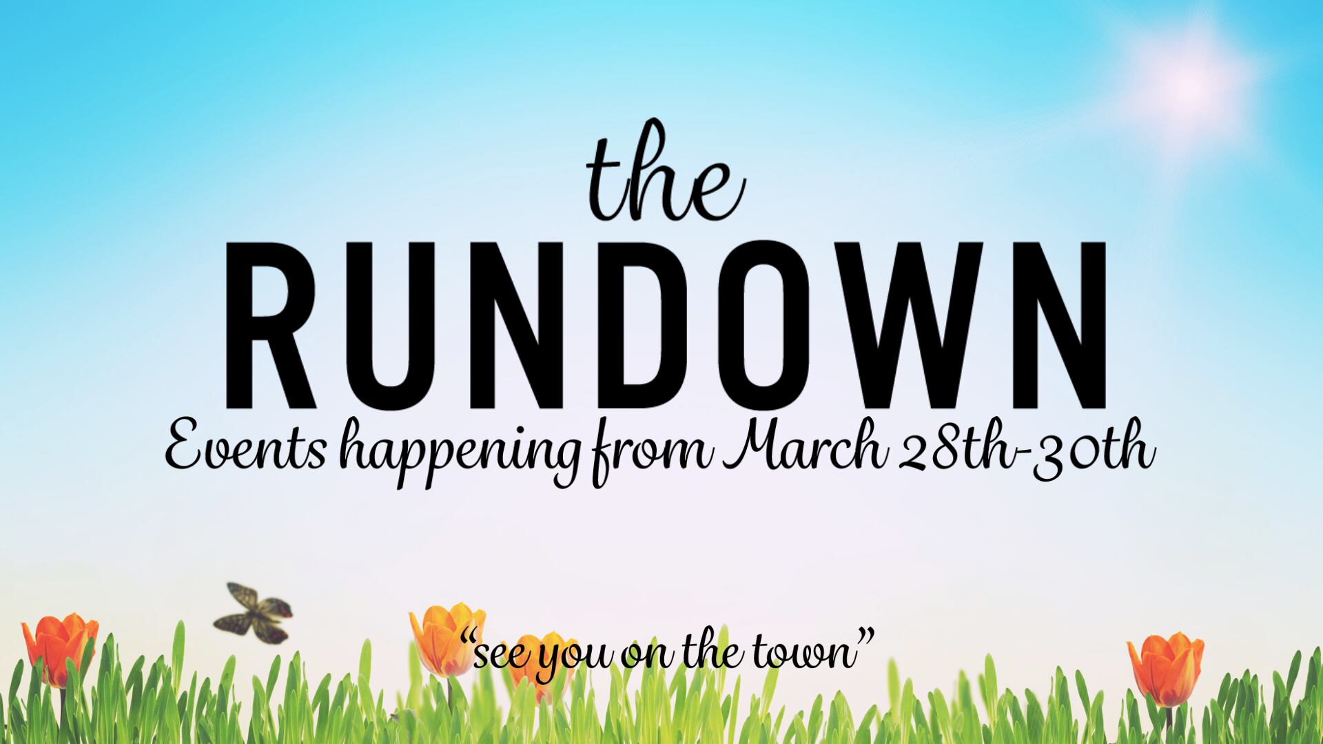 The Rundown: Spring events are ‘in full bloom!’