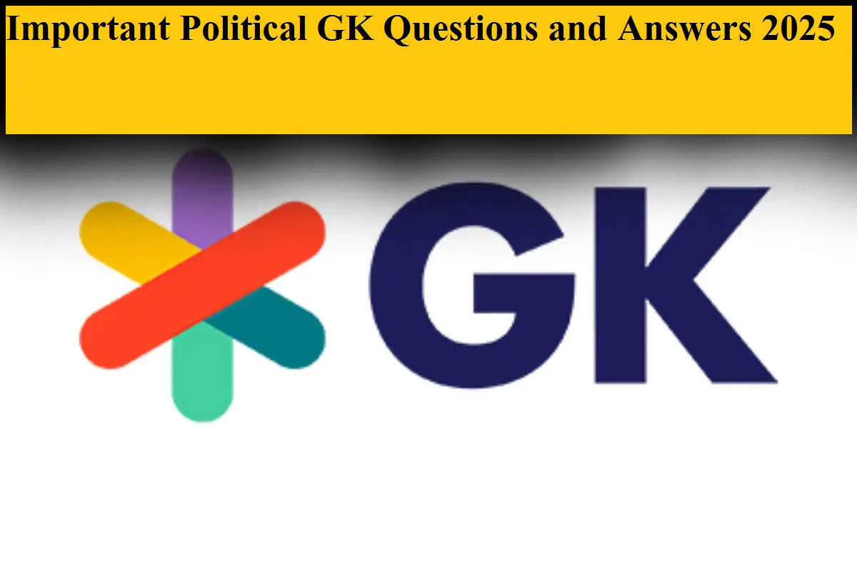 Important Political GK Questions and Answers 2025