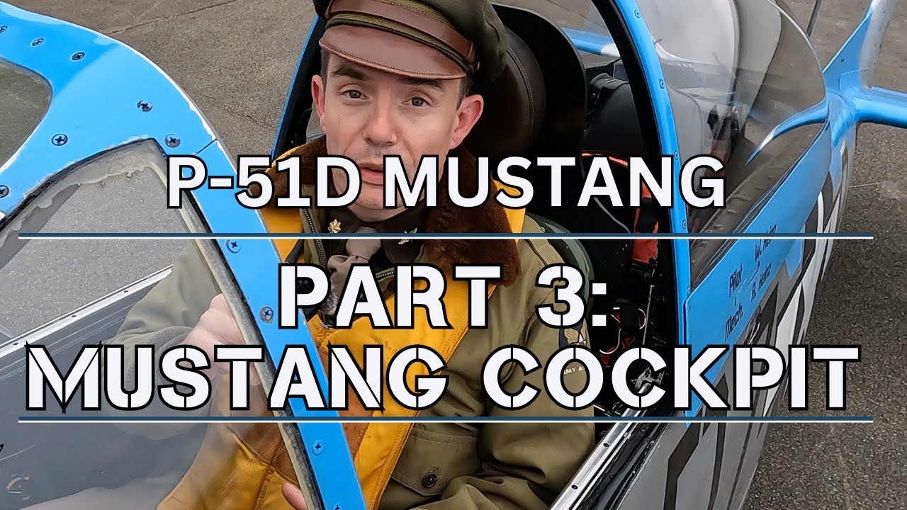 P-51 Mustang Series, Part 3 - Cockpit Walkthrough