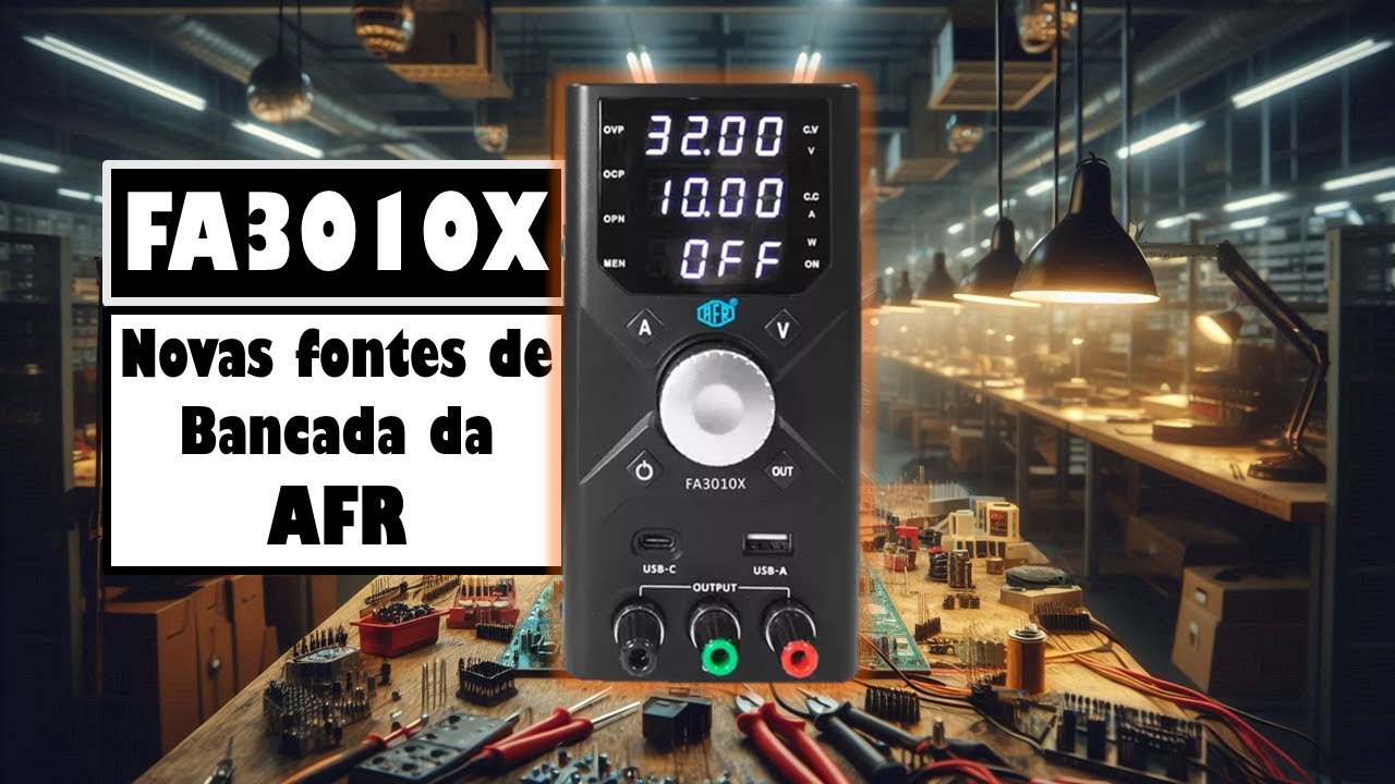Fonte de Bancada AFR FA3010X: Uma Nova Opção Para Você