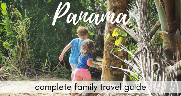 Planning your visit to Panama with kids