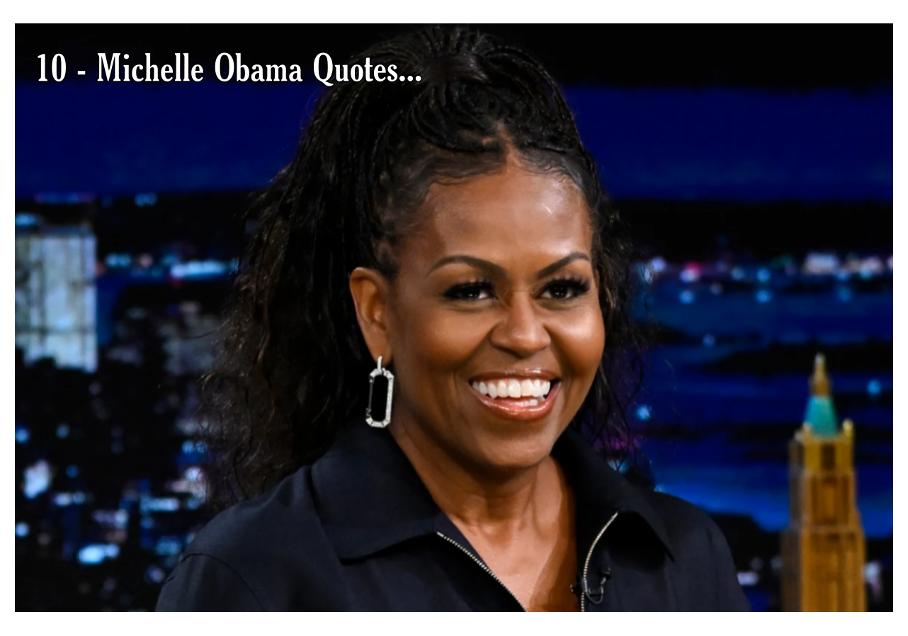 10 Powerful Michelle Obama Quotes That Inspire Courage, Purpose, and ...