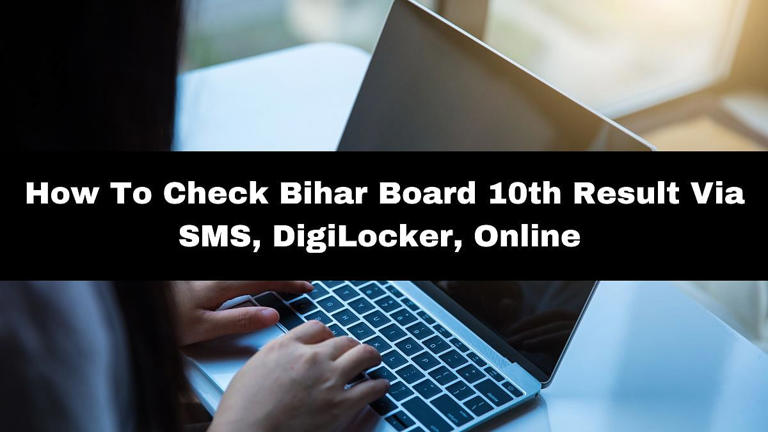 BSEB Matric Result 2025 Direct Link: How To Check Bihar Board 10th Result Via SMS, DigiLocker ...