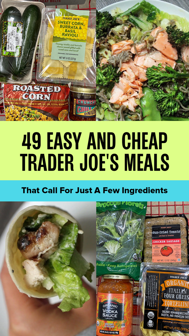 49 Easy And Cheap Trader Joe's Meals That Call For Just A Few Ingredients