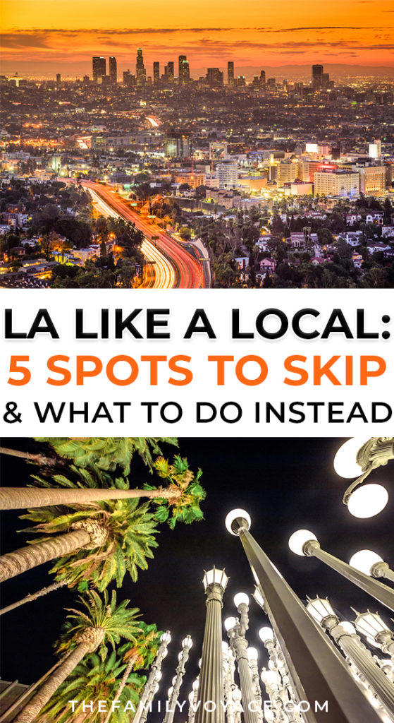 LA like a local: 5 spots to skip (and what to see instead)