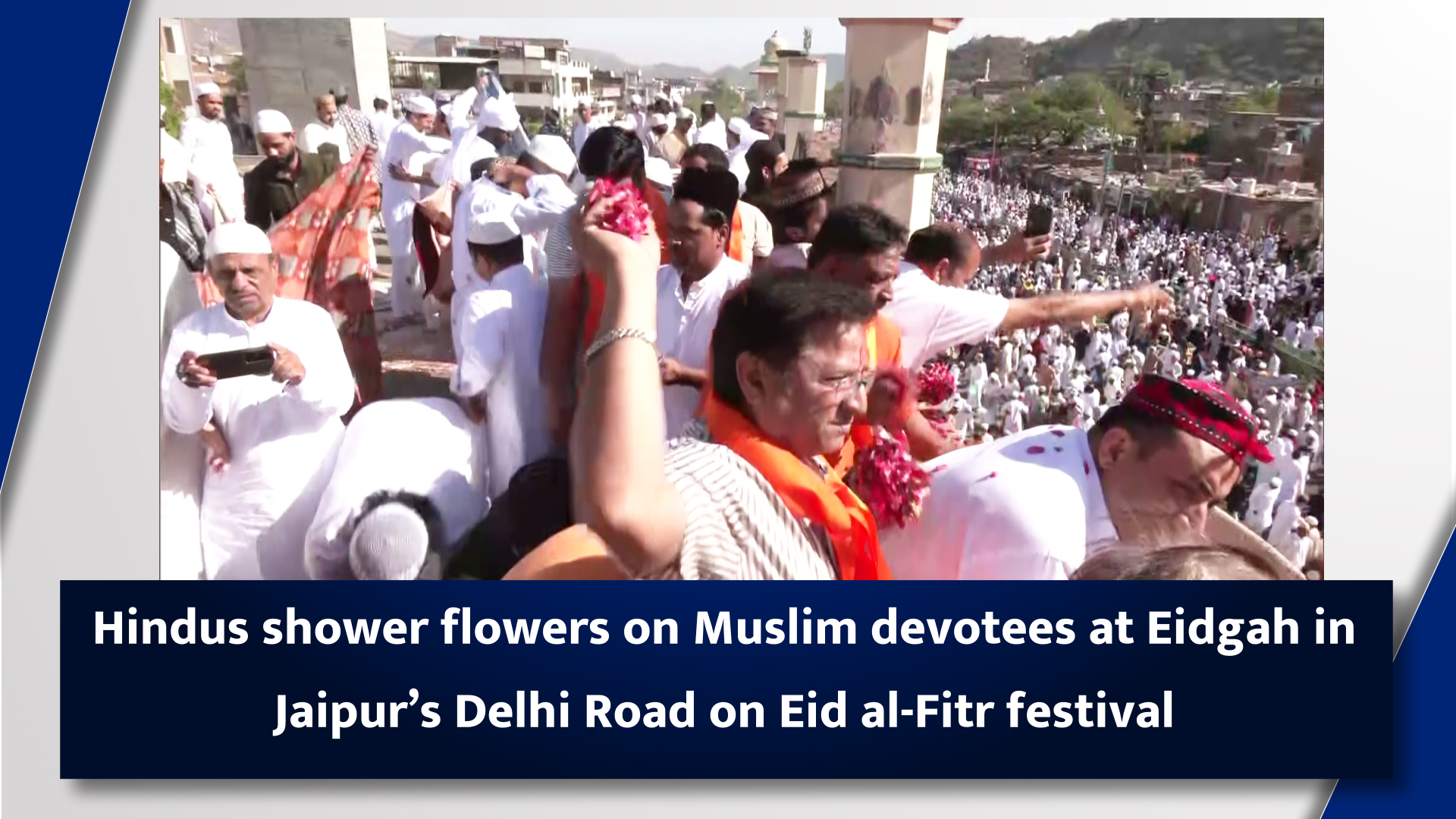 Hindus shower flowers on Muslim devotees at Eidgah in Jaipur’s Delhi Road on Eid al-Fitr festival