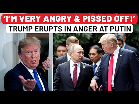 Trump Fumes at Putin | 'I'm Very Angry, Very Pissed Off!' | U.S to ...