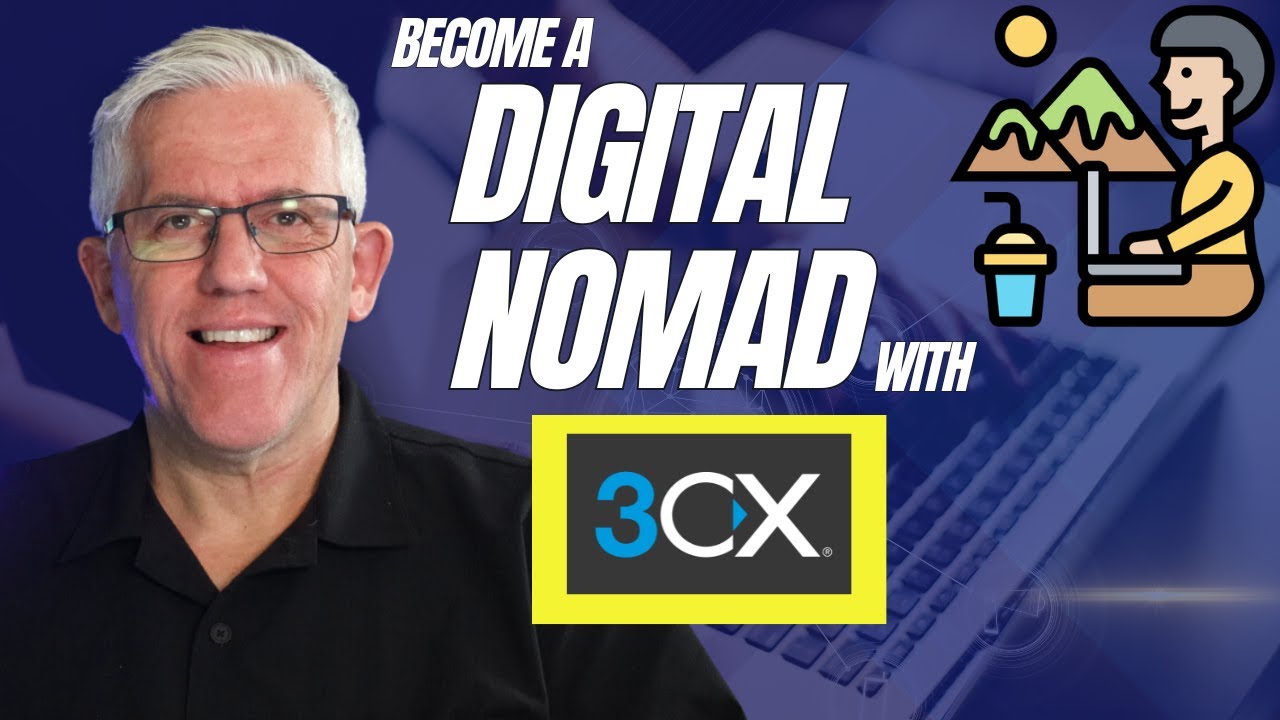 How to Become a Digital Nomad Using 3CX – The Ultimate Guide!