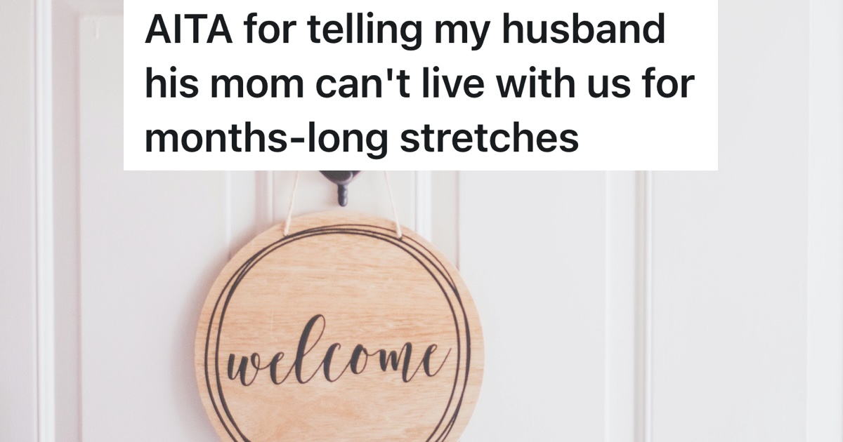 Husband’s Mom Wants To Stay For Months After Retiring, But Wife Says ...