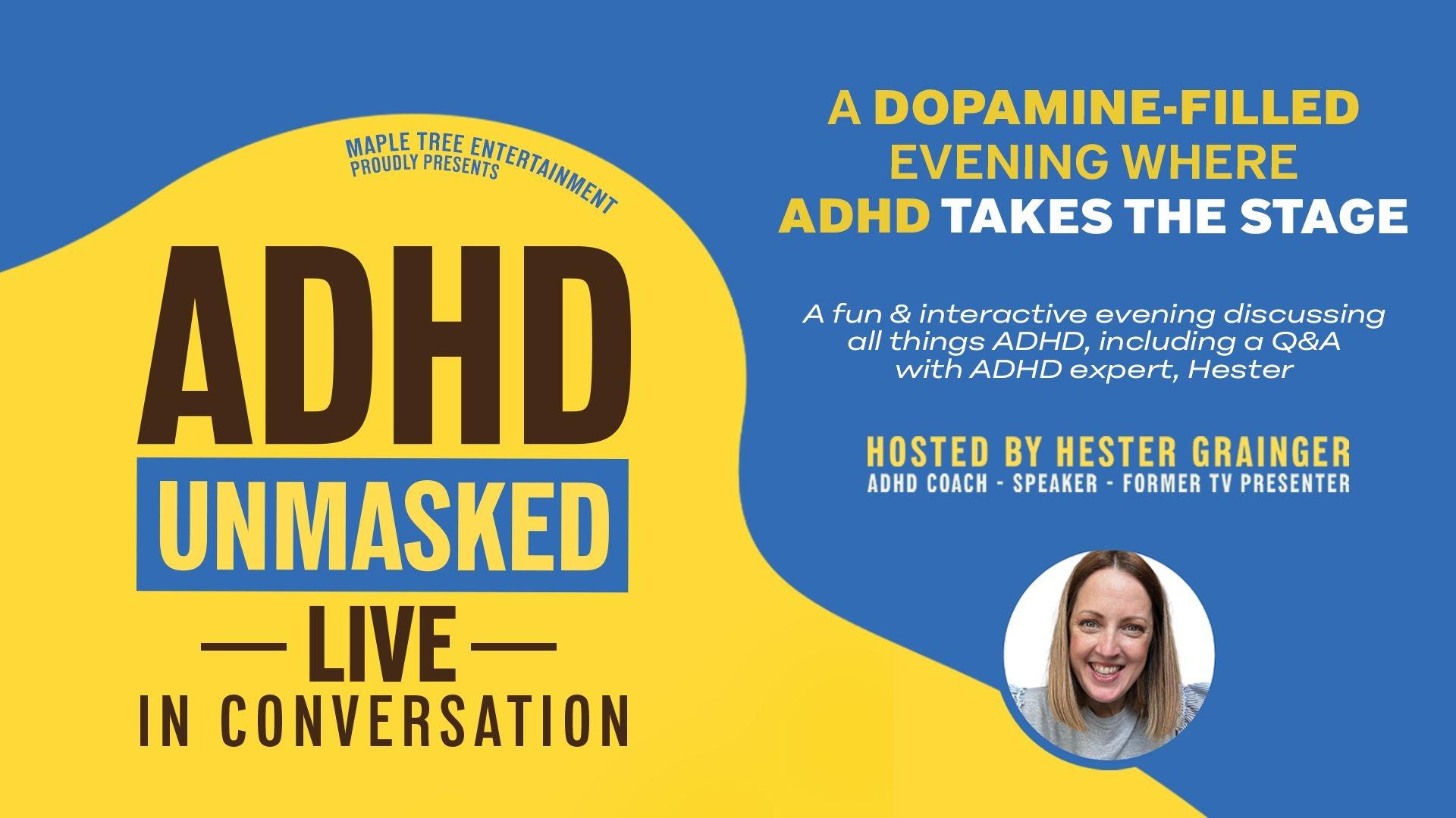 ADHD UNMASKED: Hosted by Hester Grainger heading to Bridlington Spa