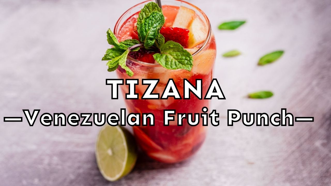 How to Make Tizana (Venezuelan Fruit Punch)