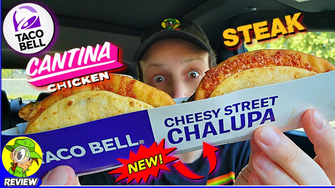 Taco Bell® Cheesy Street Chalupas Review Cantina Chicken & Steak! Peep ...