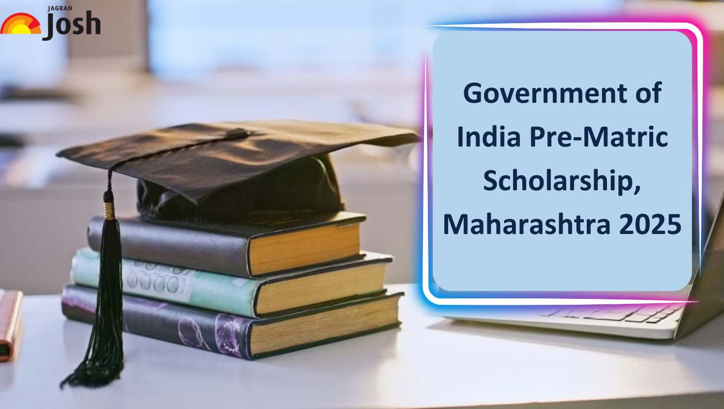 Government of India Pre-Matric Scholarship, Maharashtra 2024-25 ...