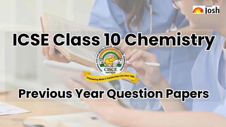 ICSE Class 10 Chemistry Exam on March 21: Practice Previous Year ...