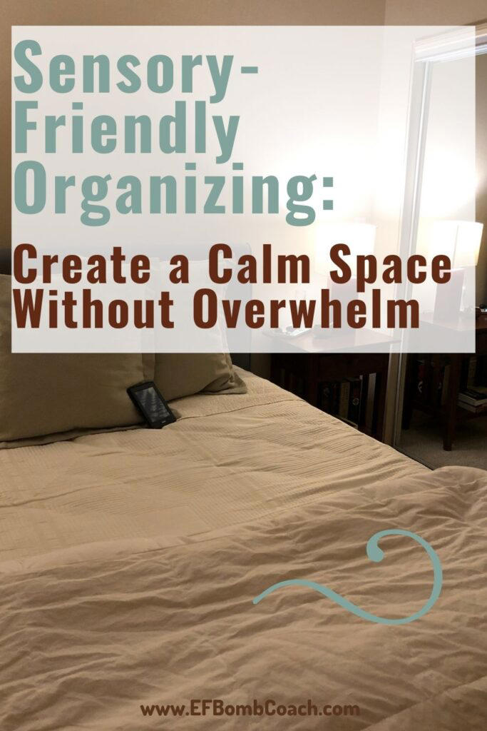 Sensory-Friendly Organizing: Create a Calm Space Without Overwhelm