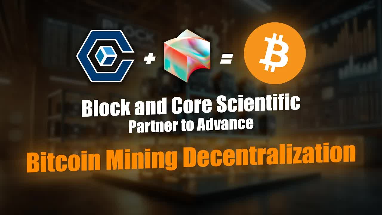 Block and Core Scientific Partner to Advance Bitcoin Mining Decentralization
