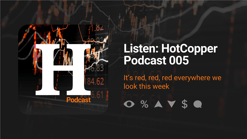 Listen: HotCopper Podcast 005 – It's red, red, red everywhere we look ...