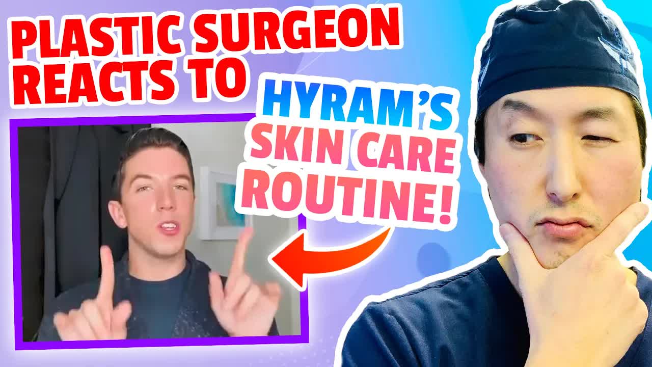 Plastic Surgeon Reacts to HYRAM’s Skincare Routine