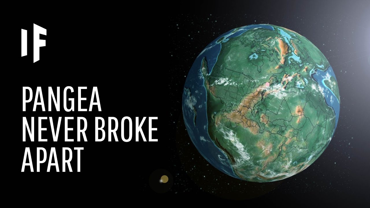 Suppose Pangea never broke apart and continents stayed connected