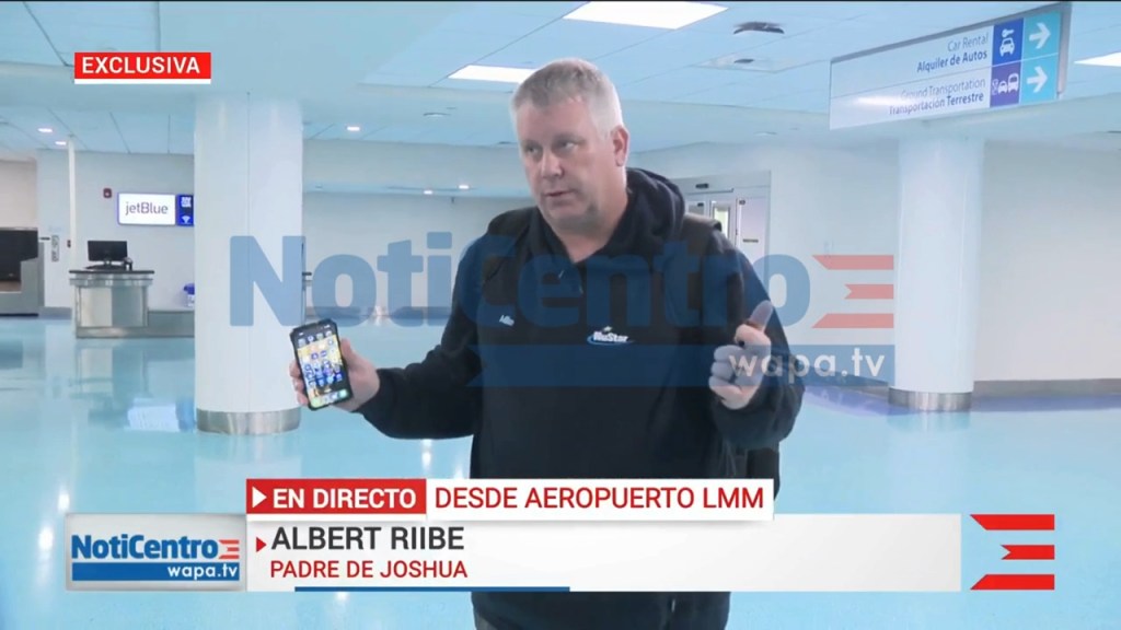 Joshua Riibe detained in Puerto Rico as his frustrated dad tells ...