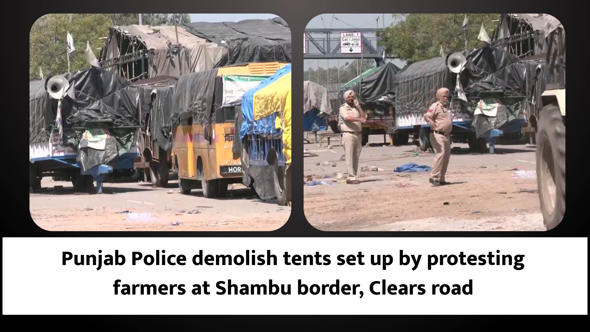 Punjab Police demolish tents set up by protesting farmers at Shambu ...