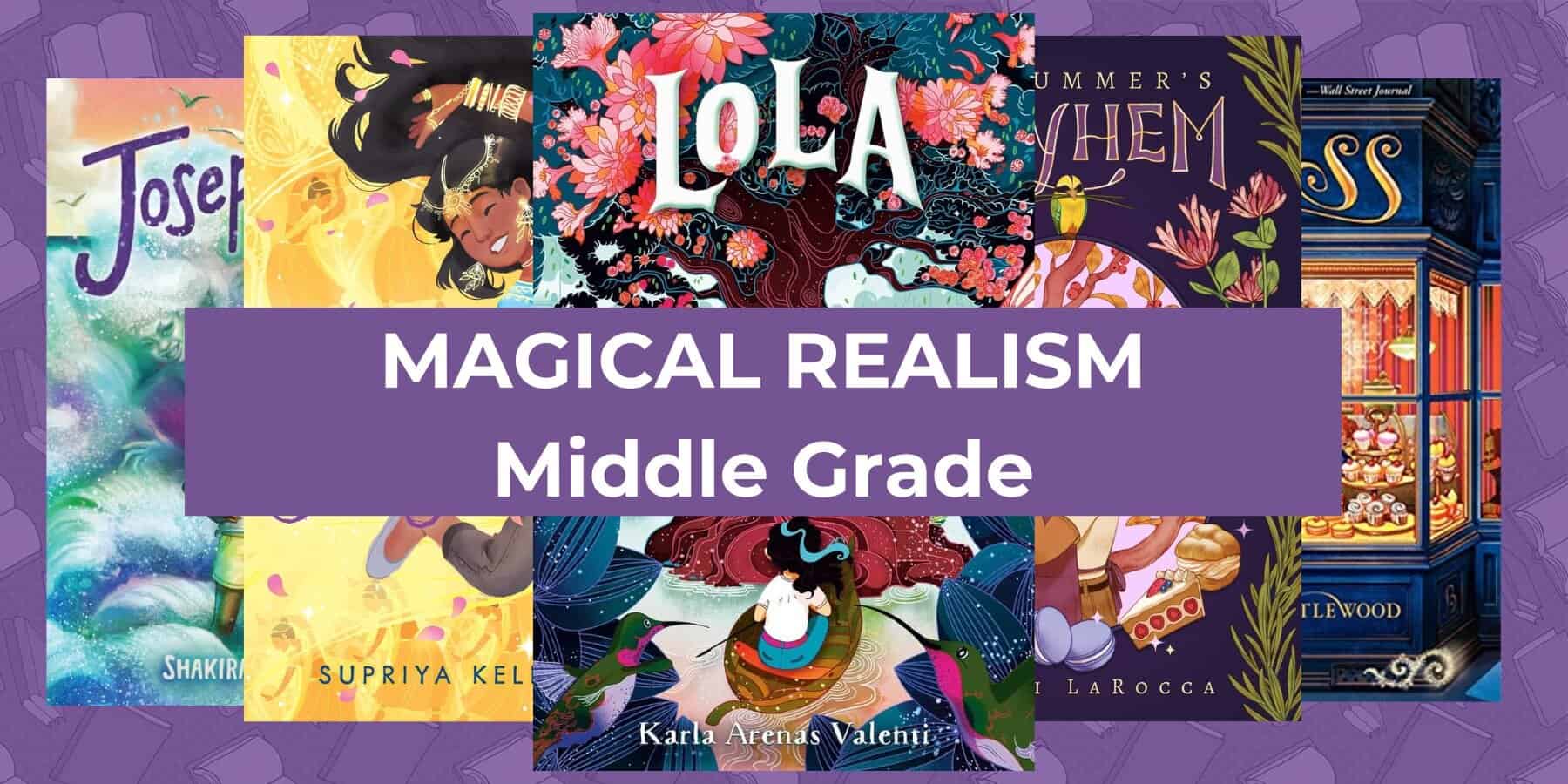 35 Incredible Middle Grade Magical Realism Books