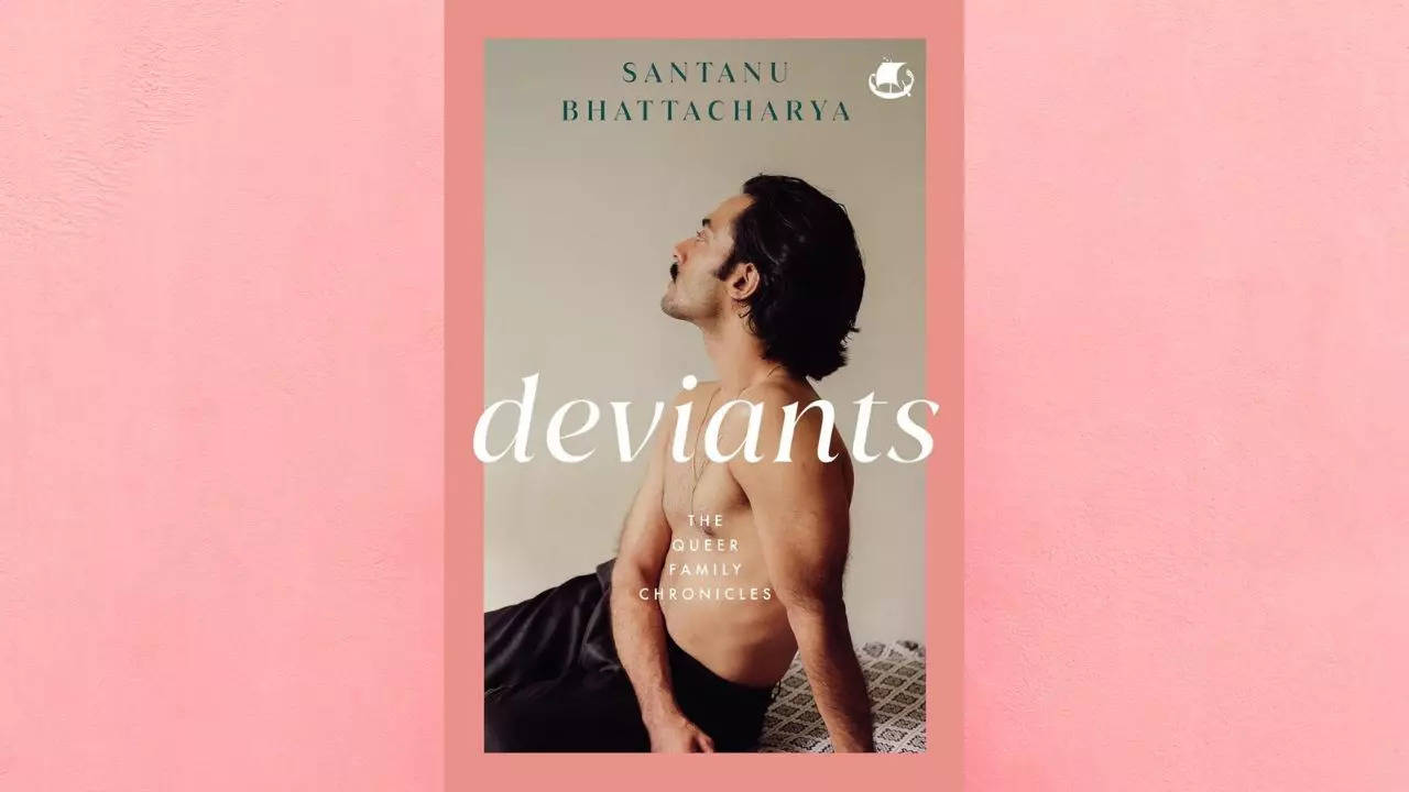 Book excerpt: 'Deviants: The Queer Family Chronicles' by Santanu Bhattacharya