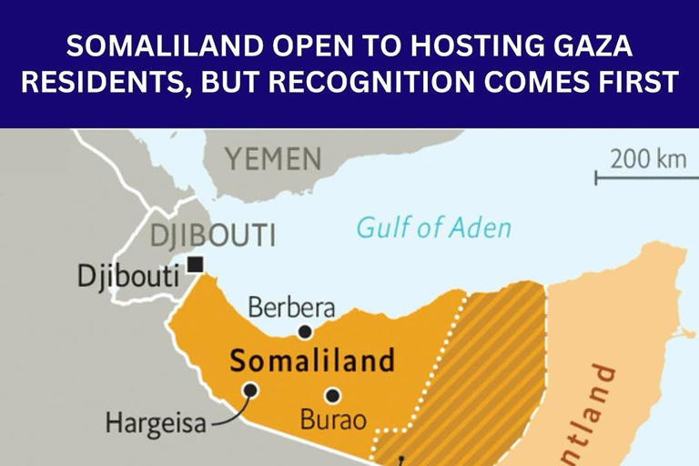 Somaliland open to hosting Gaza residents only after global recognition