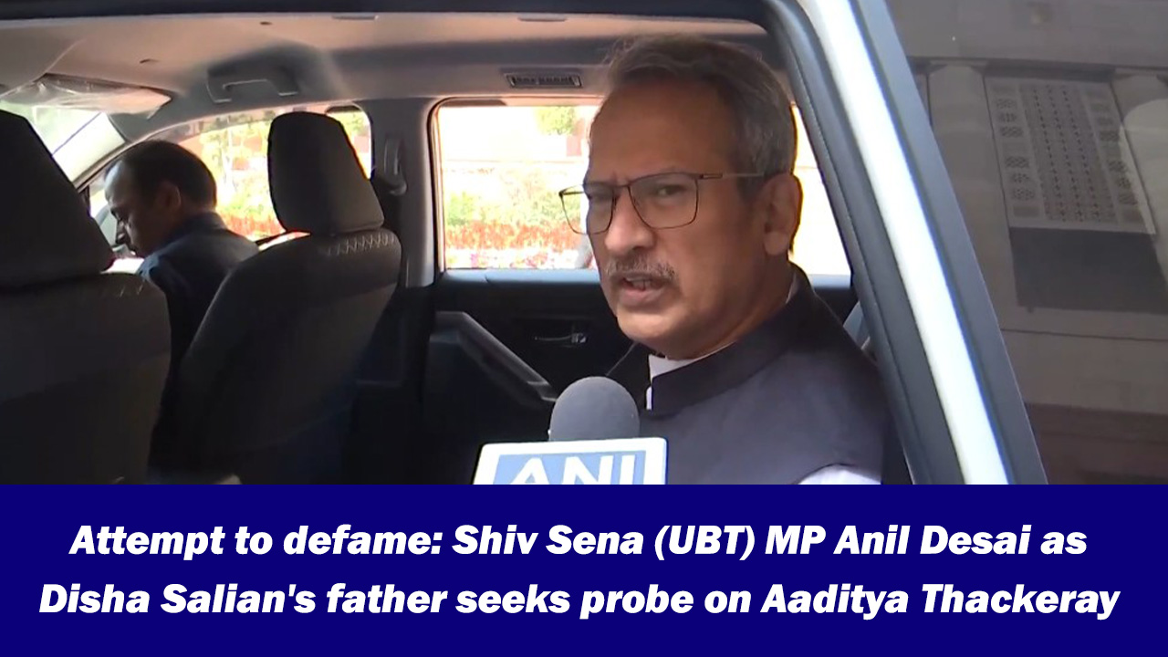 Attempt to defame: Shiv Sena (UBT) MP Anil Desai as Disha Salian's father seeks probe on Aaditya ...