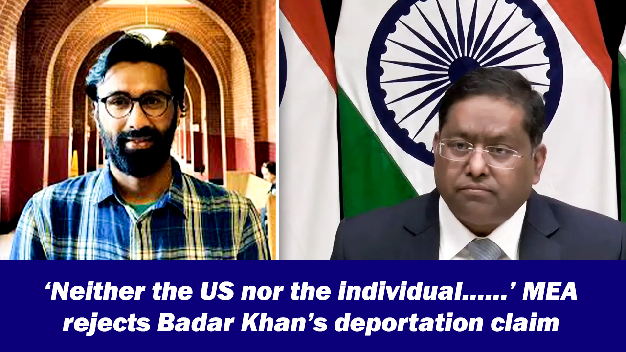 ‘Neither the US nor the individual……’ MEA rejects Badar Khan’s ...