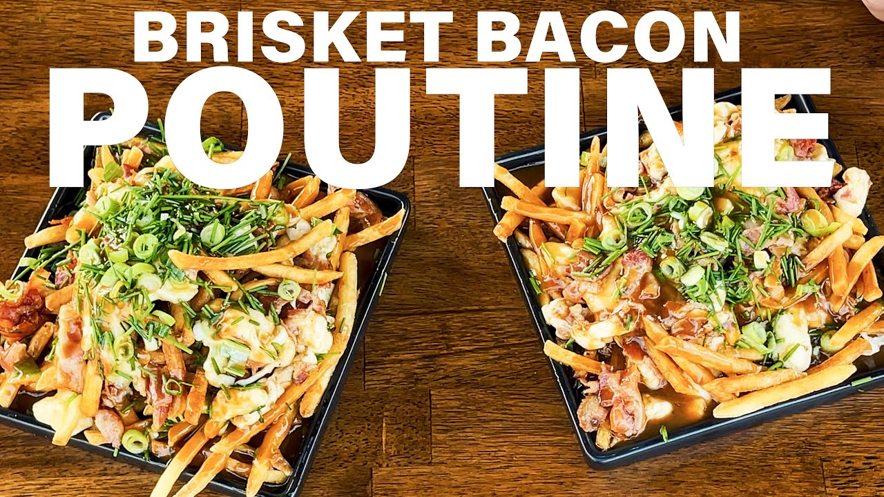 Recipe You Need: BRISKET BACON POUTINE