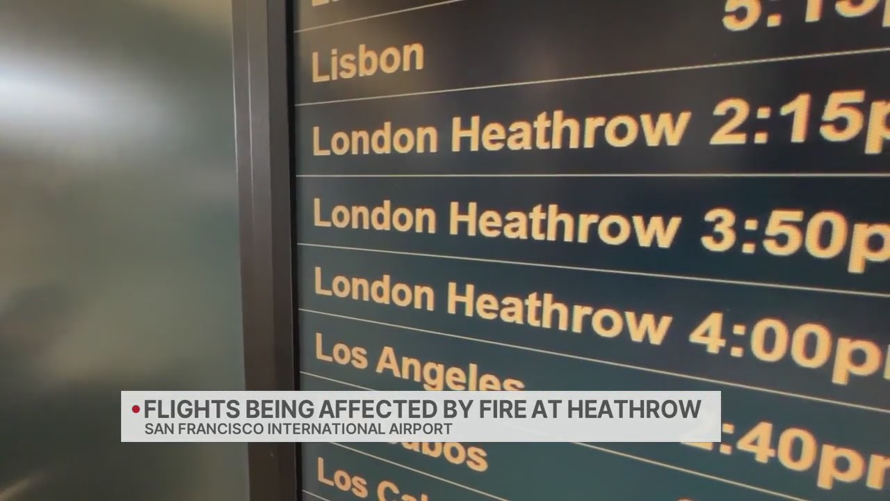SFO flights affected by fire near London's Heathrow Airport