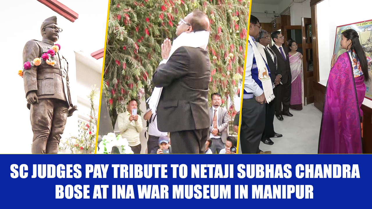 SC judges pay tribute to Netaji Subhas Chandra Bose at INA War Museum ...