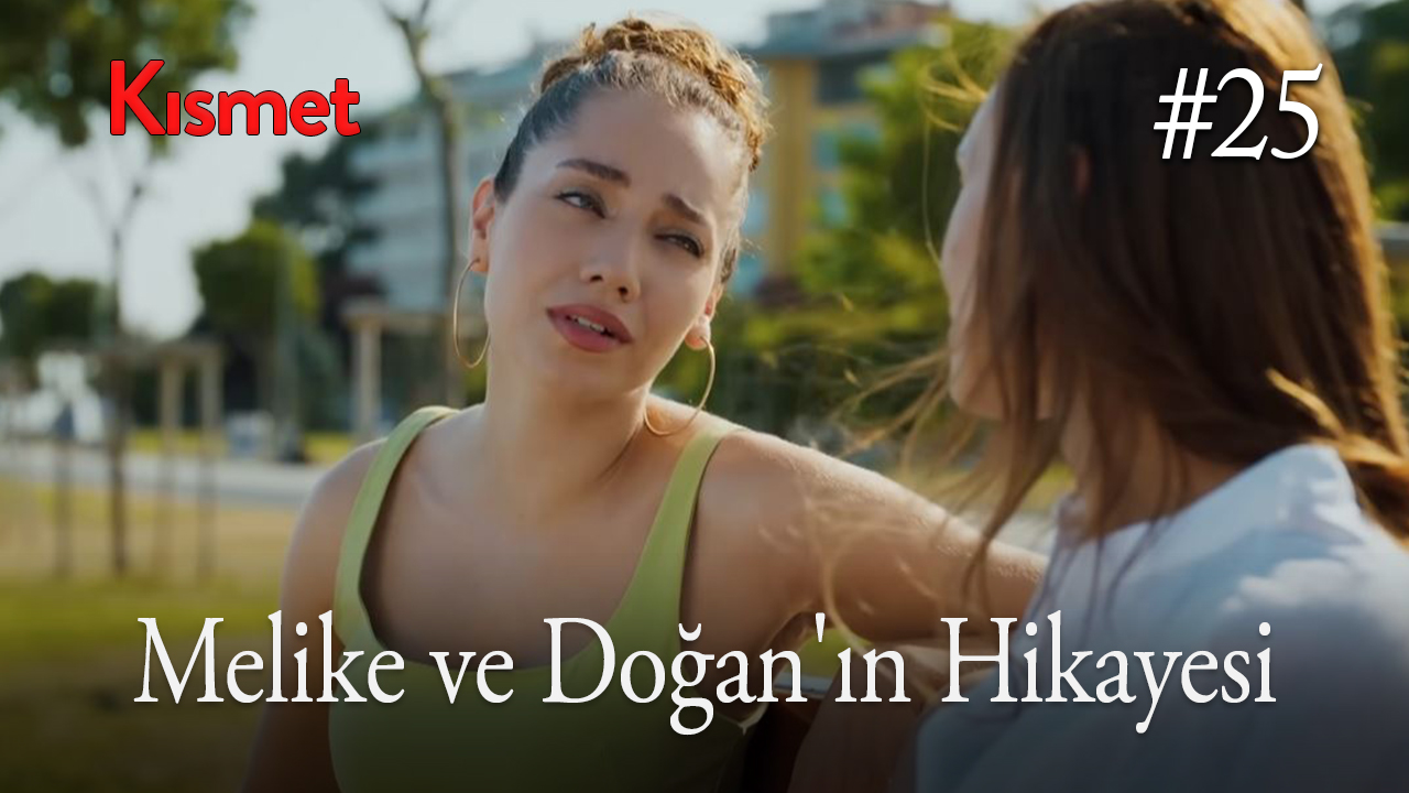Baştan Sona Melike ve Doğan'ın Hikayesi #25