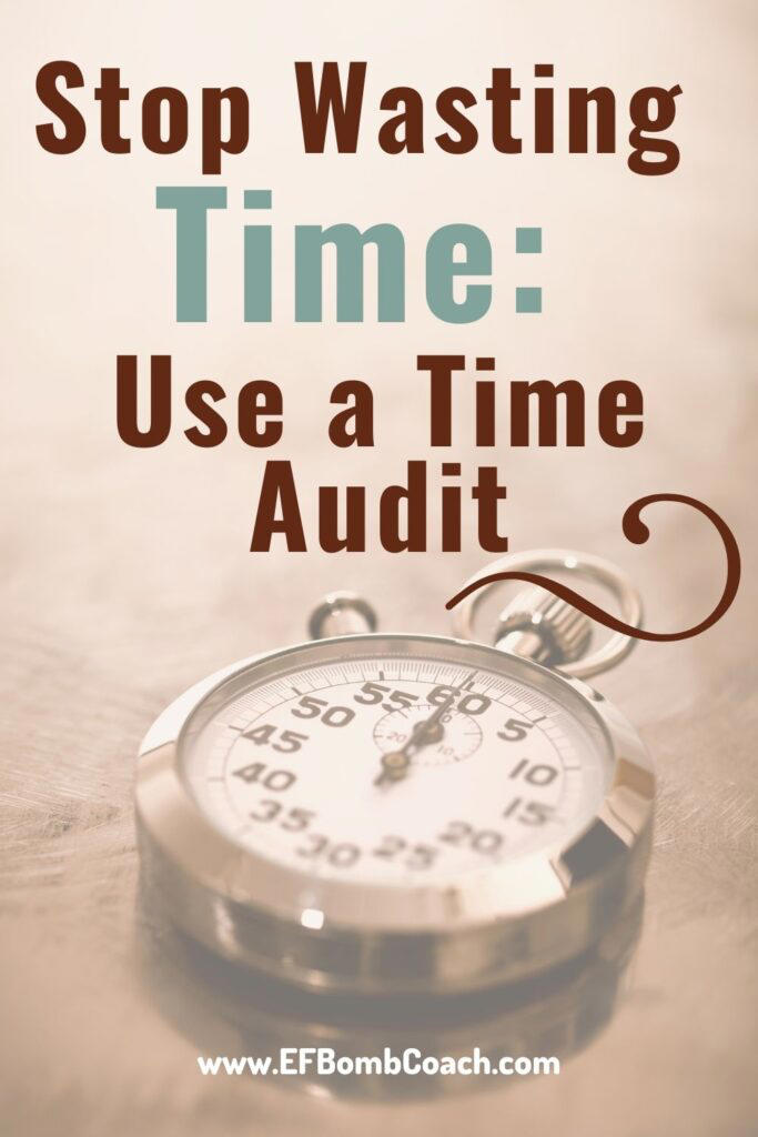 Stop Wasting Time: Use a Time Audit for Productivity