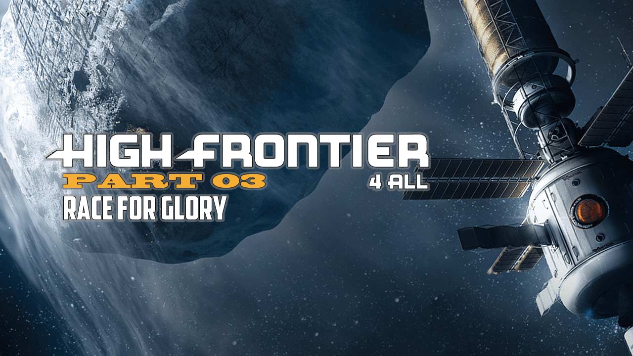 High Frontier 4 All–Race for Glory