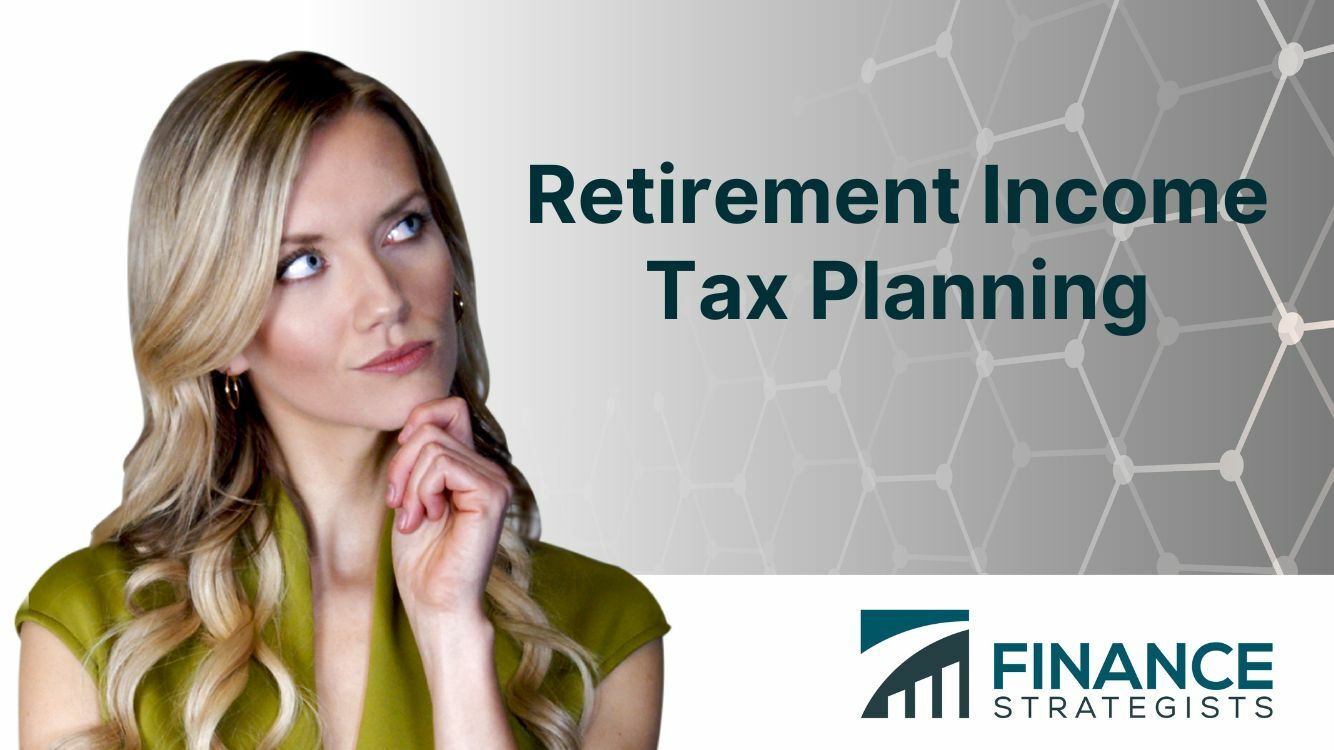 Retirement Income Tax Planning | Definition & Strategies