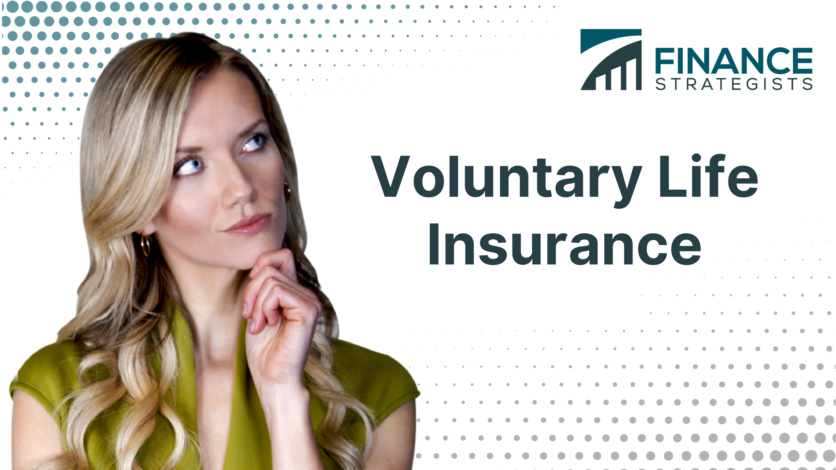 Voluntary Life Insurance | Definition, Types, Features, & Factors
