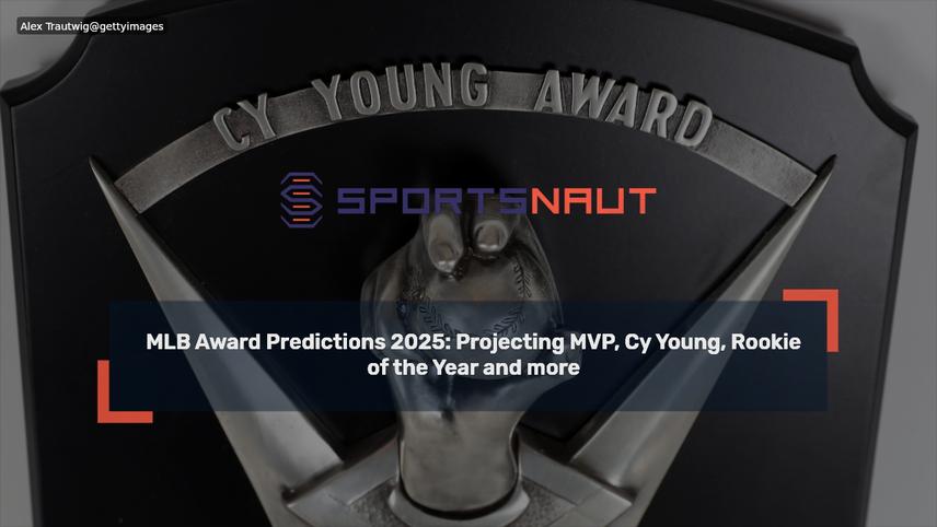 MLB Award Predictions 2025: Projecting MVP, Cy Young, Rookie of the ...