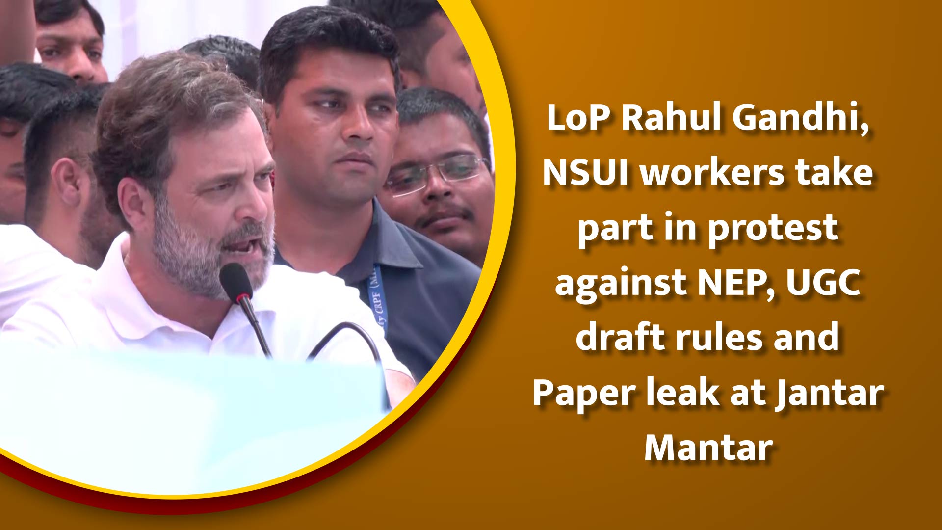 LoP Rahul Gandhi, NSUI workers take part in protest against NEP, UGC ...