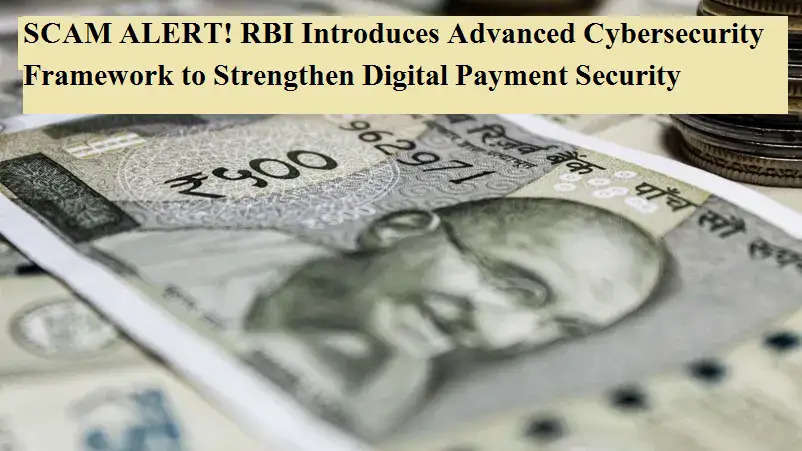 SCAM ALERT! RBI Introduces Advanced Cybersecurity Framework to Strengthen Digital Payment Security
