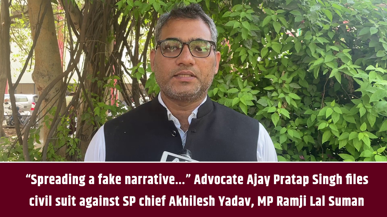 “Spreading a fake narrative…” Advocate Ajay Pratap Singh files civil suit against SP chief ...