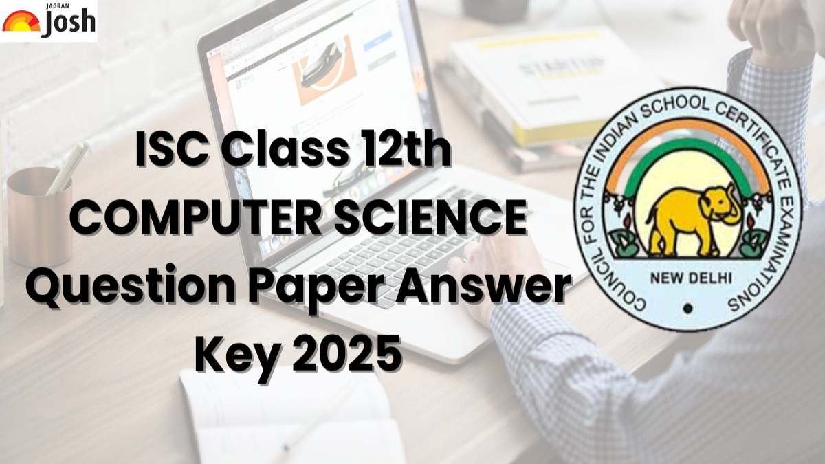 ISC Class 12th Computer Science Question Paper and Answer Key 2025 ...