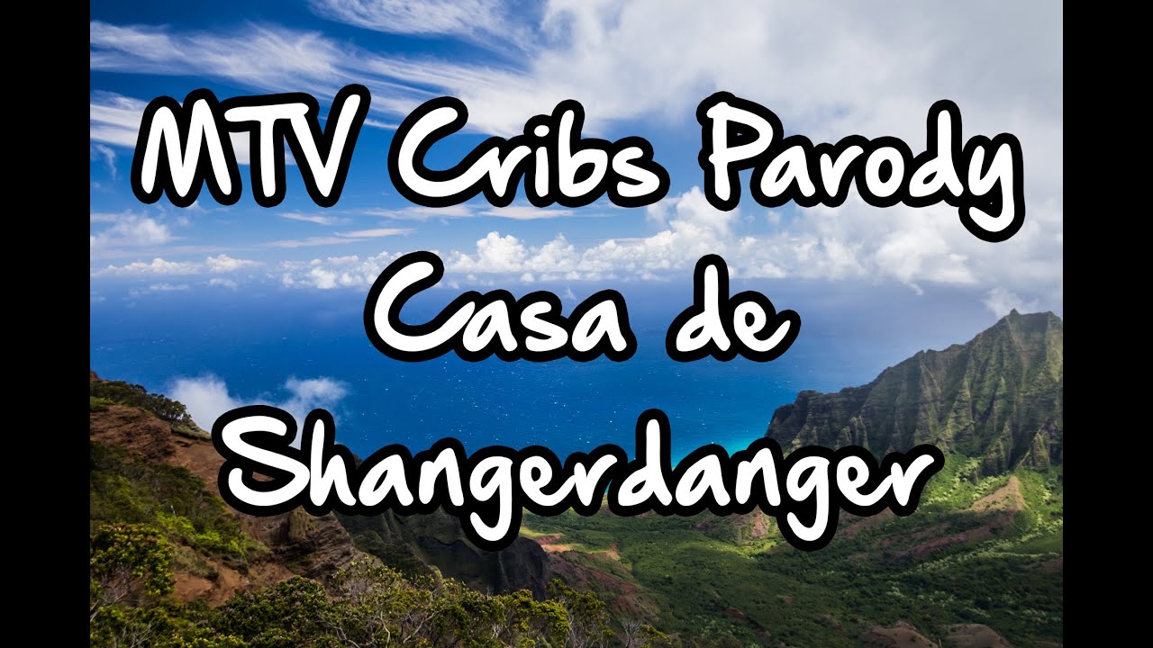 MTV Cribs: Casa de Shangerdanger