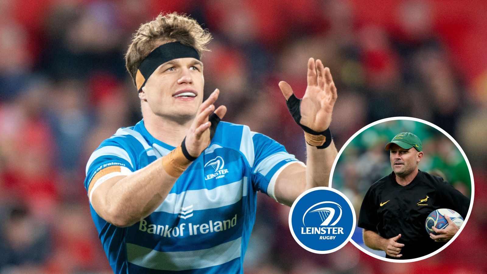 Josh van der Flier reveals Jacques Nienaber’s ‘real USP’ as Leinster ...
