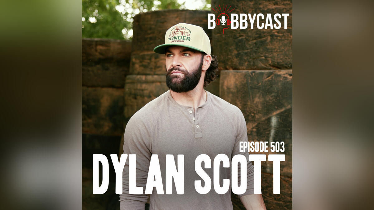 BOBBYCAST: Dylan Scott on Manifesting His Career at 10 Years Old + Not Gett